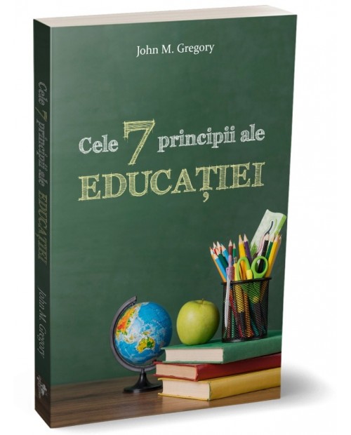 Cele 7 principii ale educației - John M. Gregory | RVE Oradea
